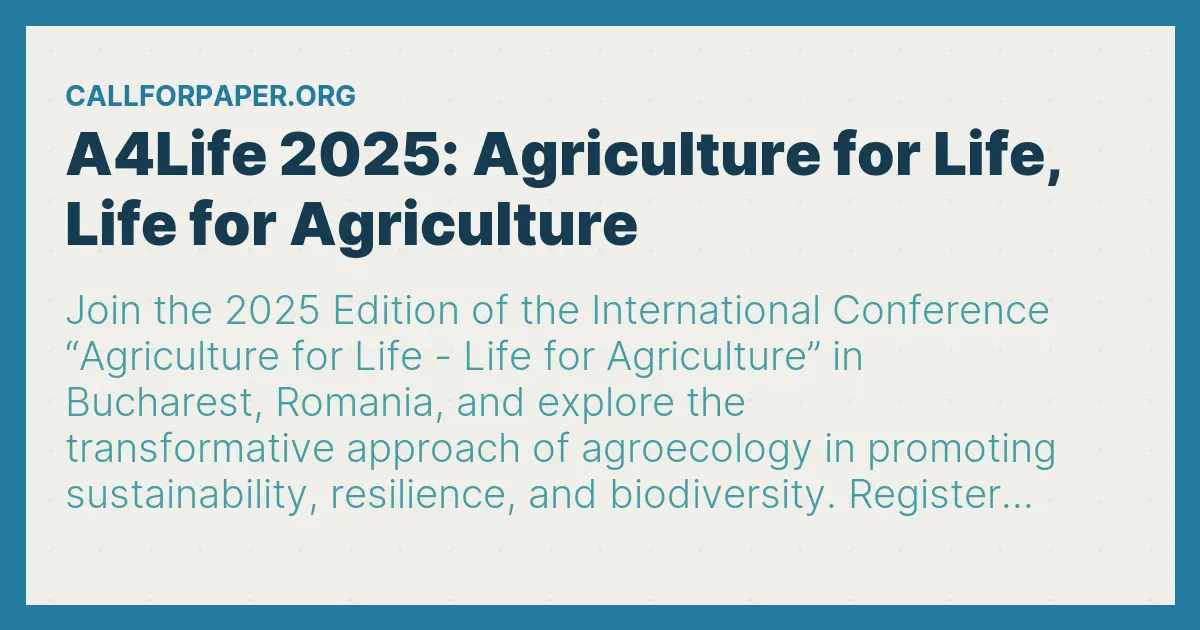 A4Life 2025: Agriculture for Life, Life for Agriculture