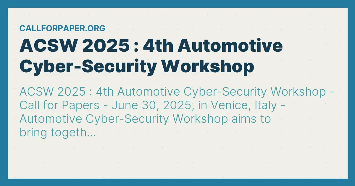 ACSW 2025 : 4th Automotive Cyber-Security Workshop