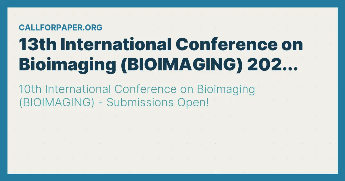 13th International Conference on Bioimaging (BIOIMAGING) 202...