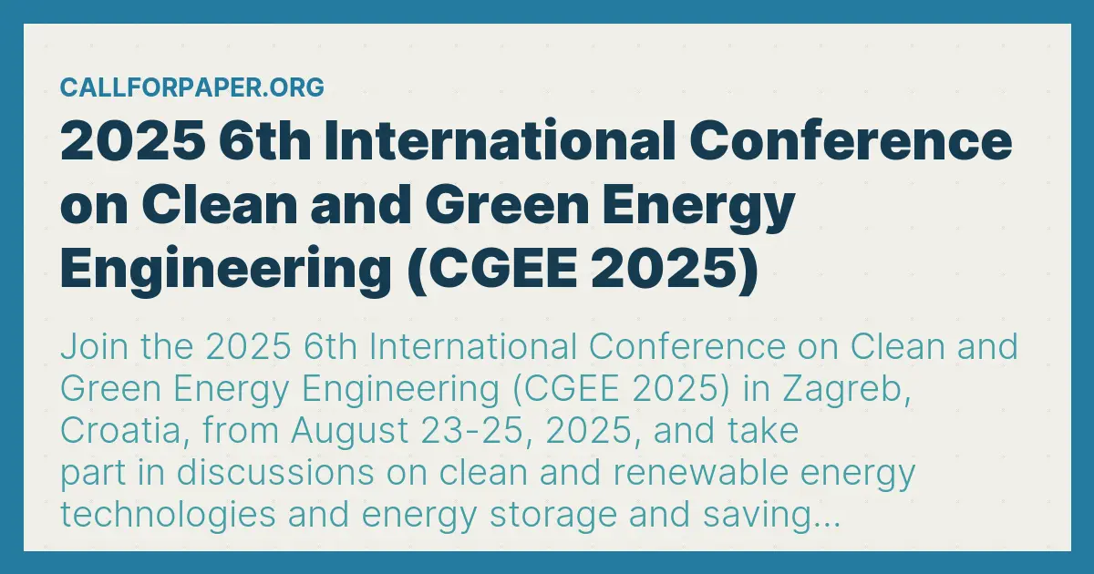 2025 6th International Conference on Clean and Green Energy Engineering ...