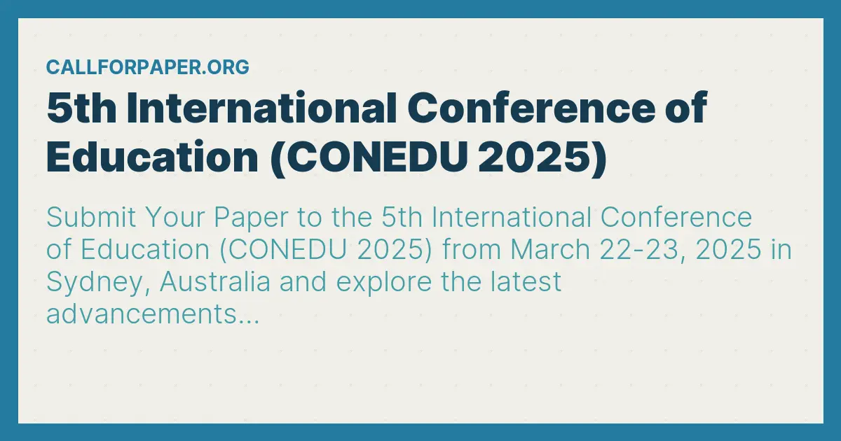 5th International Conference of Education (CONEDU 2025)