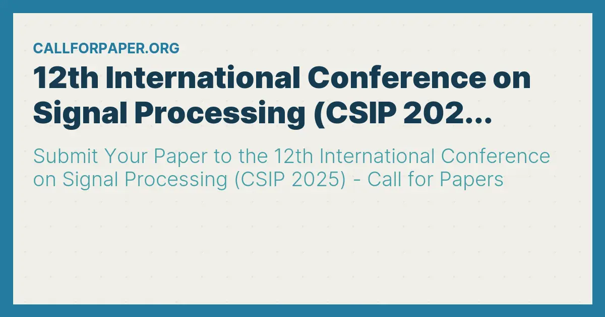 12th International Conference on Signal Processing (CSIP 202...