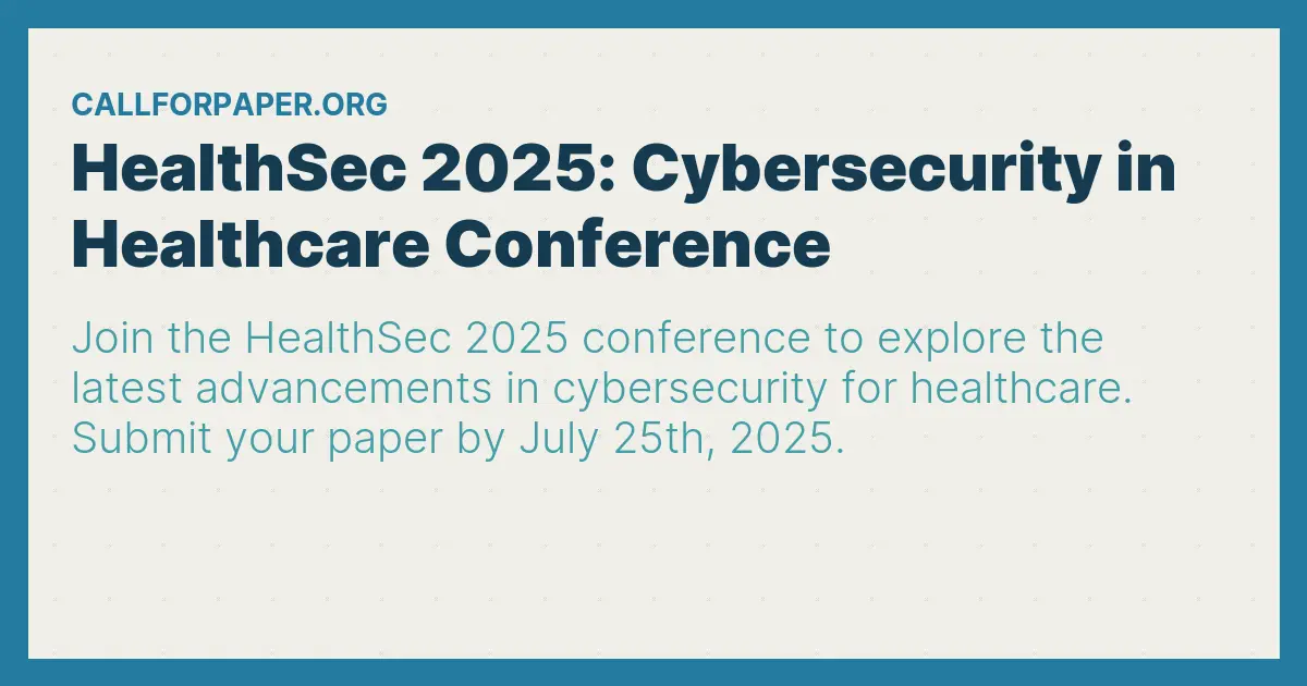 HealthSec 2025: Cybersecurity in Healthcare Conference