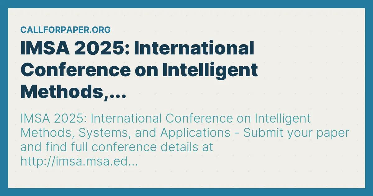 IMSA 2025: International Conference on Intelligent Methods,...