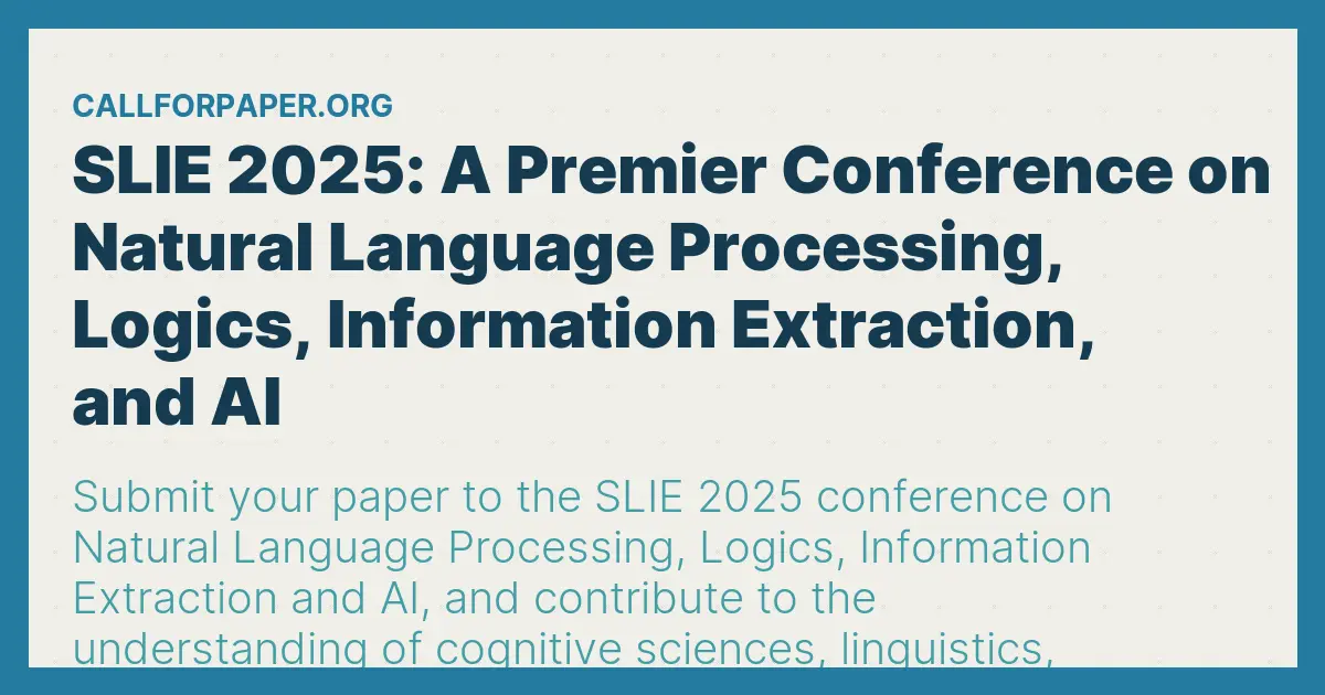 SLIE 2025: A Premier Conference on Natural Language Processing, Logics ...